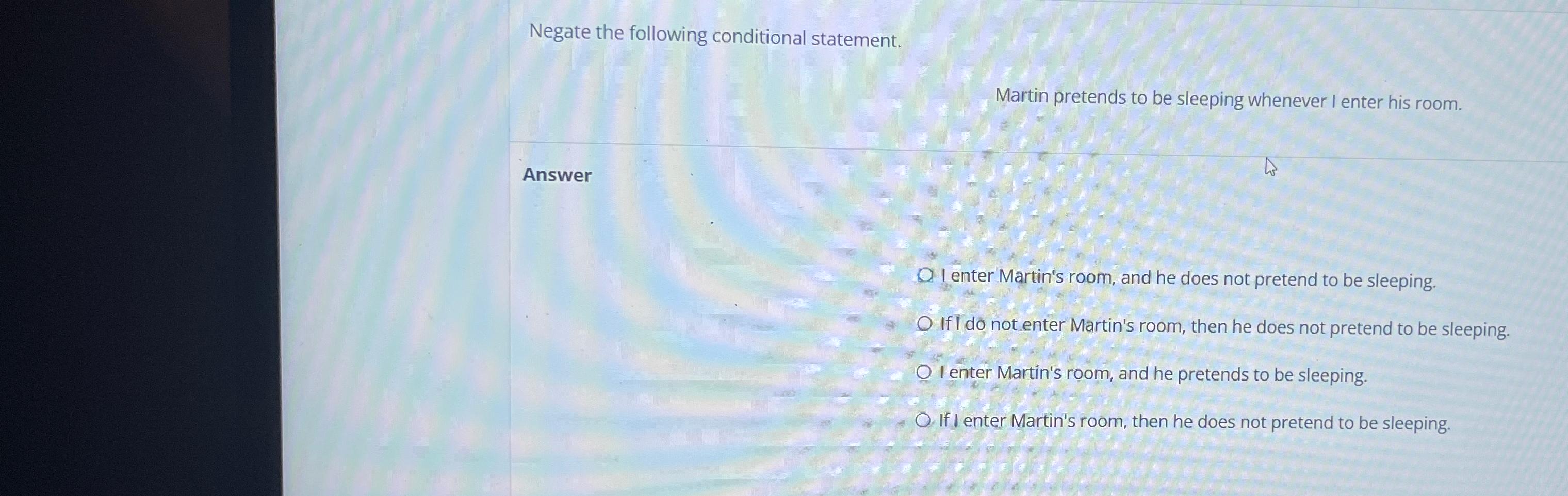 Solved Negate the following conditional statement.Martin | Chegg.com