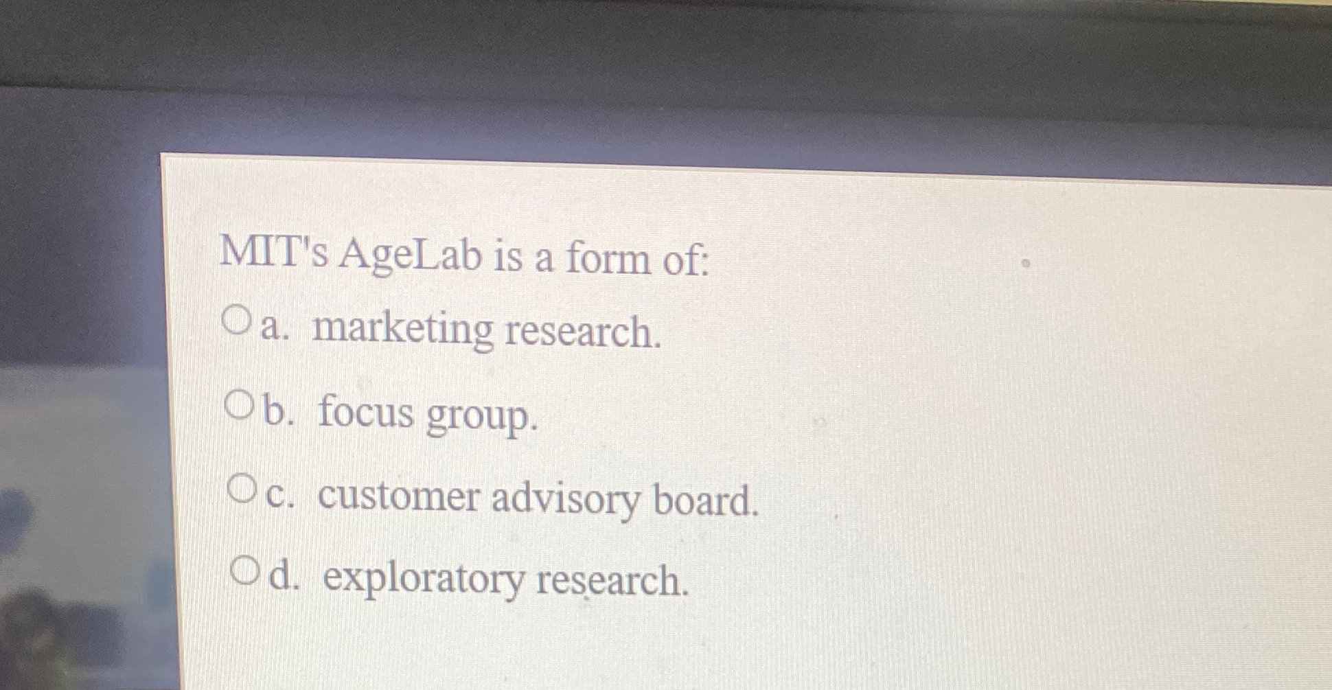Solved MIT's AgeLab is a form of:a. ﻿marketing research.b. | Chegg.com