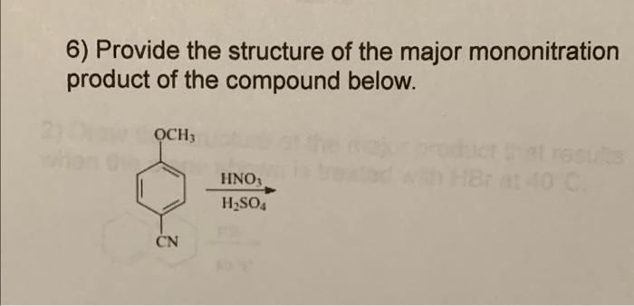Solved 6) Provide the structure of the major mononitration | Chegg.com