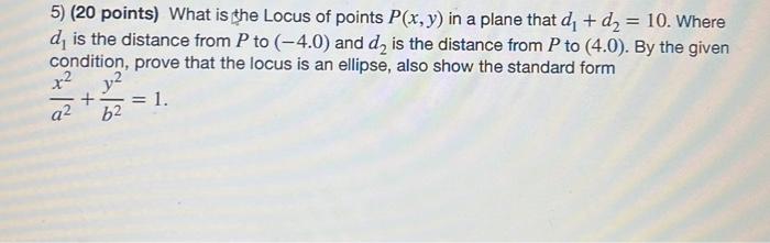 Solved 5) (20 points) What is the Locus of points P(x,y) in | Chegg.com