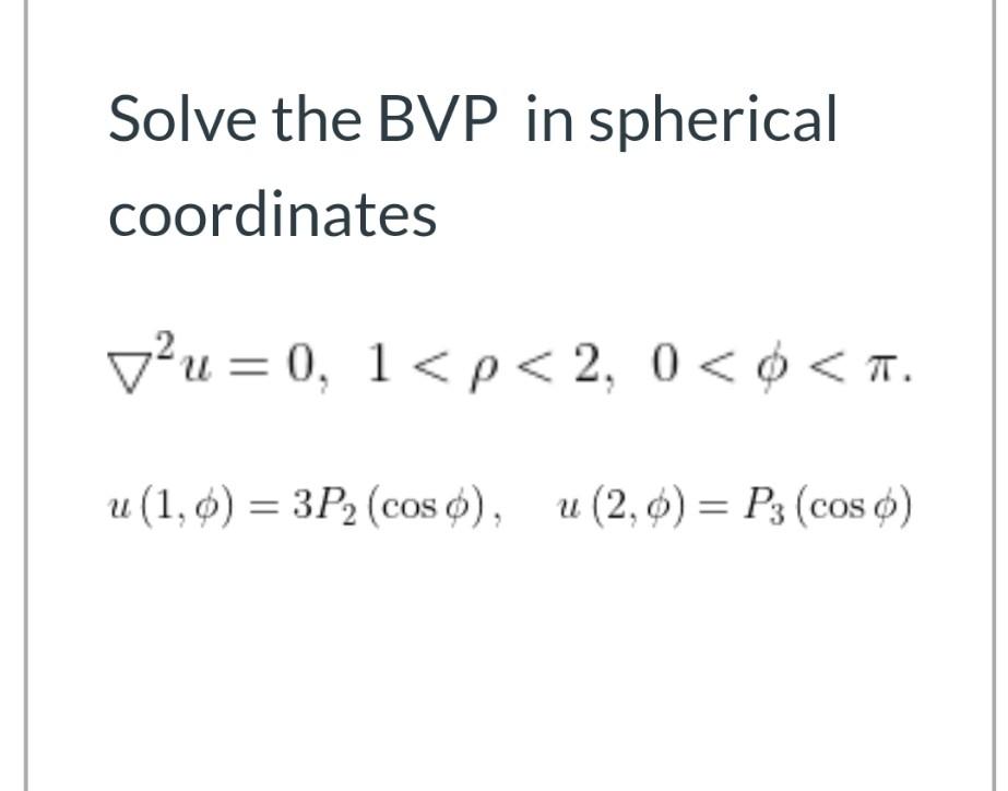 Solved Solve the BVP in spherical coordinates v?u=0, 1 | Chegg.com