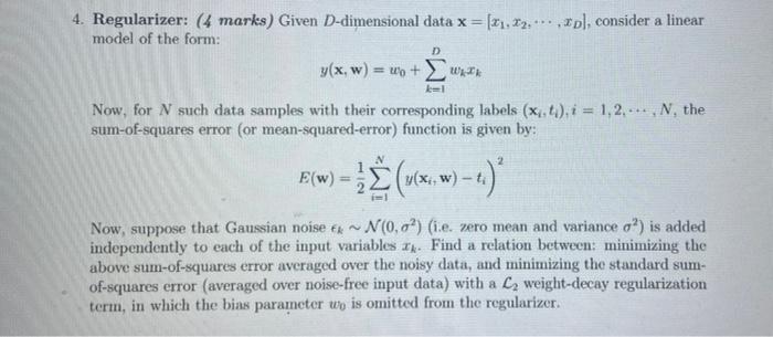 4. Regularizer: (4 marks) Given D-dimensional data | Chegg.com