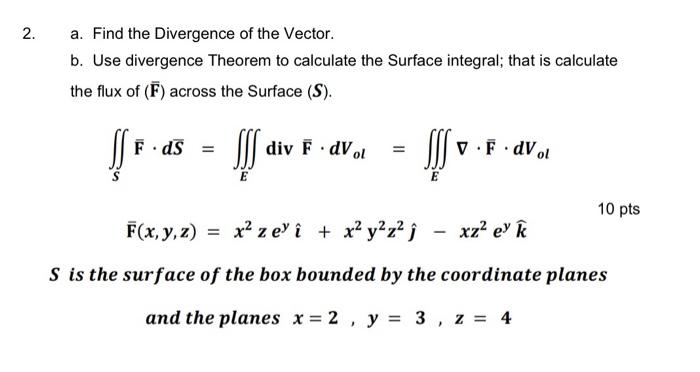 Solved a. Find the Divergence of the Vector. b. Use | Chegg.com
