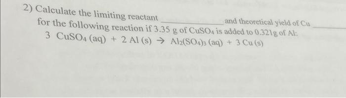 Solved 2) Calculate the limiting reactant and theoretical | Chegg.com
