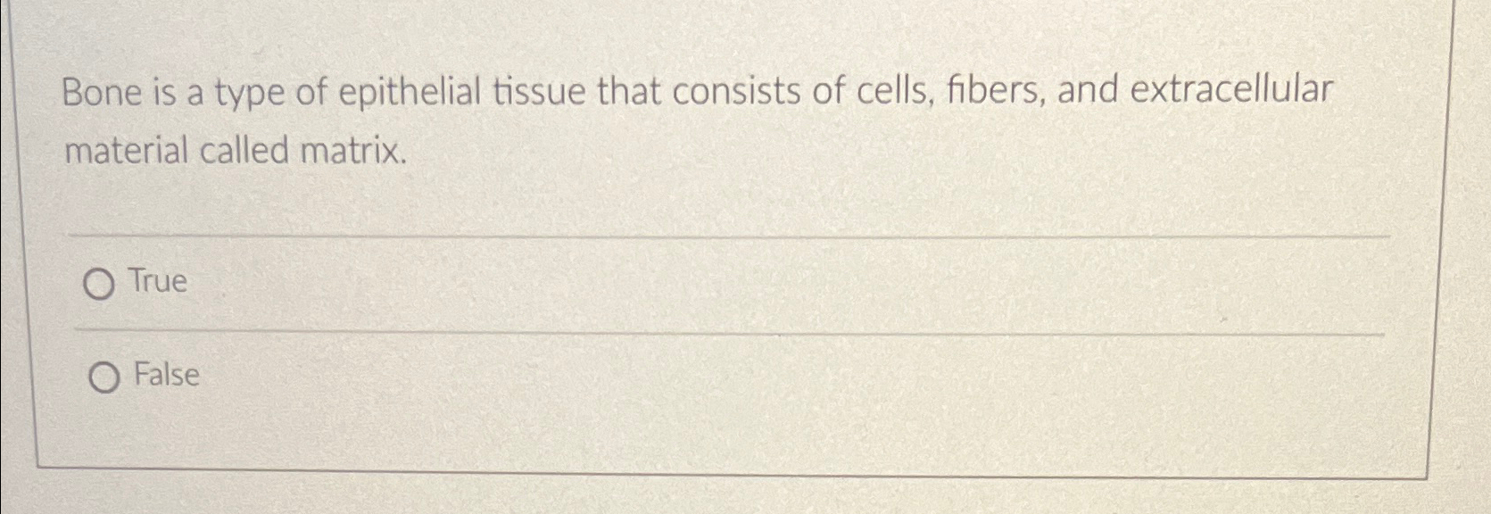 Solved Bone is a type of epithelial tissue that consists of | Chegg.com