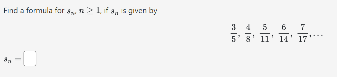 Solved Find a formula for sn,n≥1, ﻿if sn ﻿is given | Chegg.com
