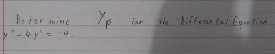 Solved Determine Yp for the Differential Equation. y" - 4 | Chegg.com