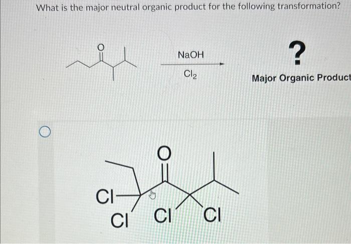 Solved What is the major neutral organic product for the | Chegg.com