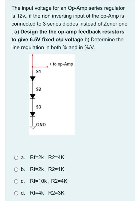 Solved The input voltage for an Op-Amp series regulator is | Chegg.com