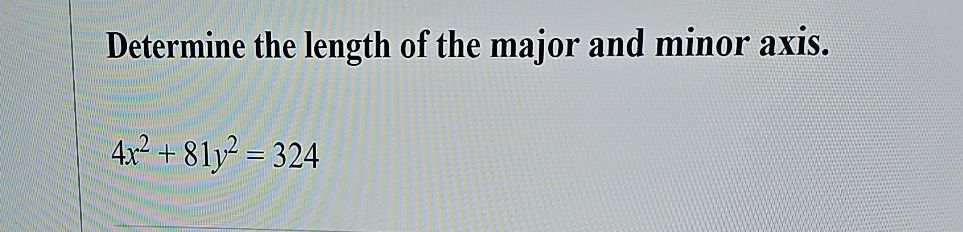 Solved Determine the length of the major and minor | Chegg.com