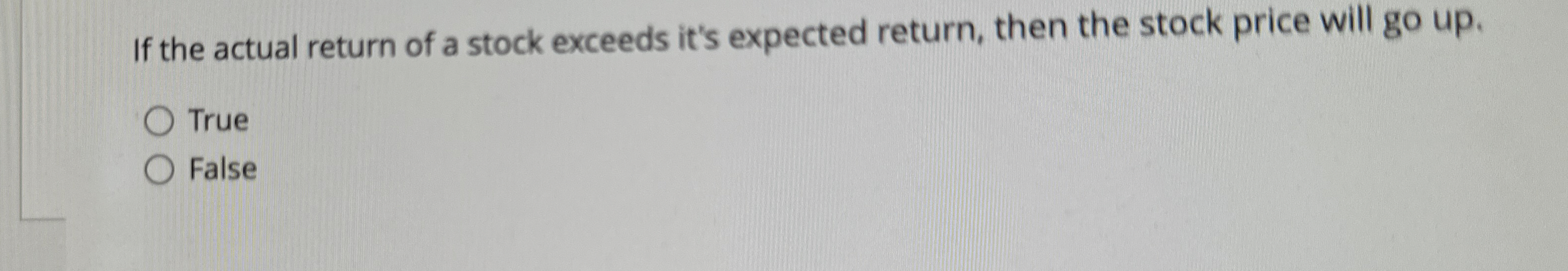 High Quality SOLUTION If the actual return of a stock exceeds it's expected | Chegg.com