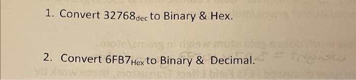 Solved 1 Convert 32768 Dec To Binary And Hex 2 Convert 