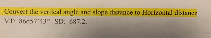 Solved Convert the vertical angle and slope distance to | Chegg.com