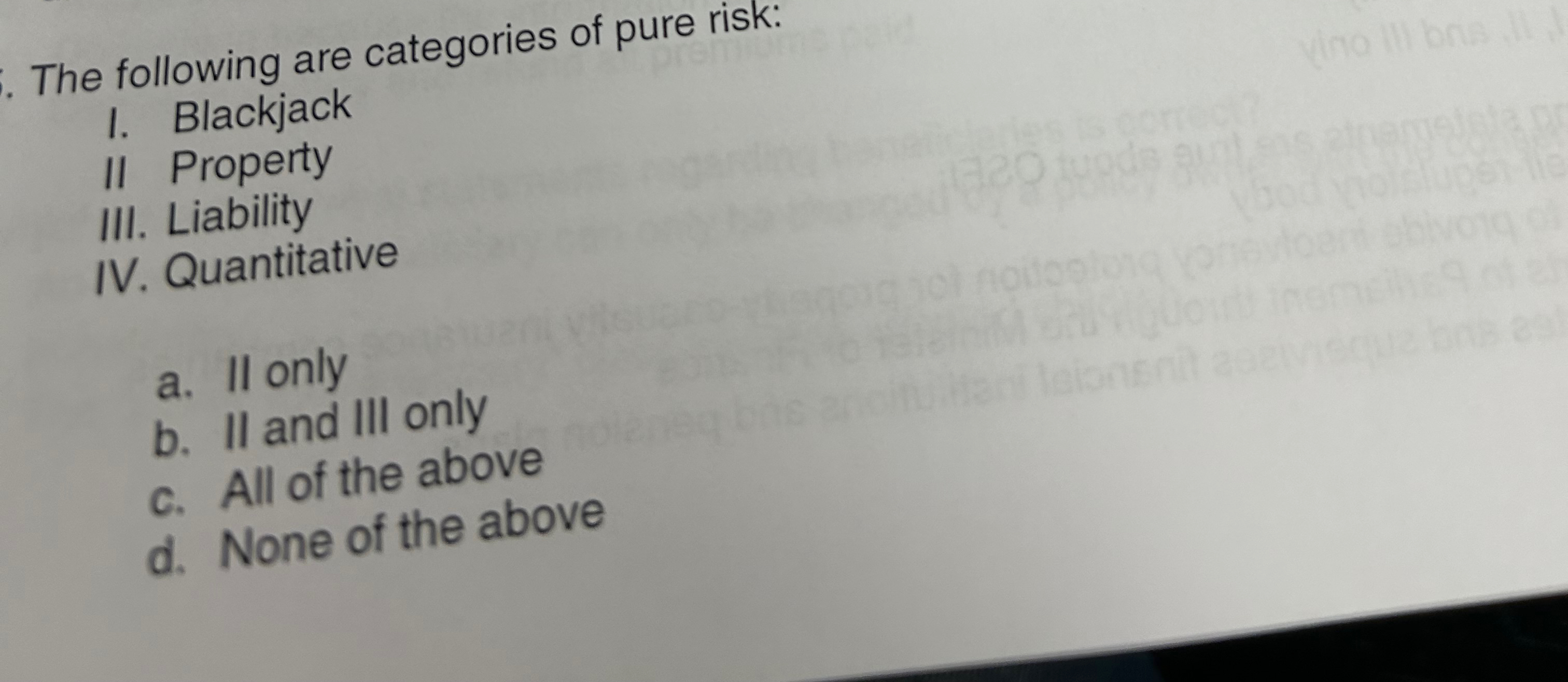 Solved The following are categories of pure risk:I. | Chegg.com
