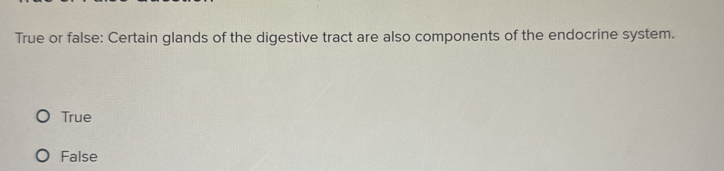 Solved True or false: Certain glands of the digestive tract | Chegg.com