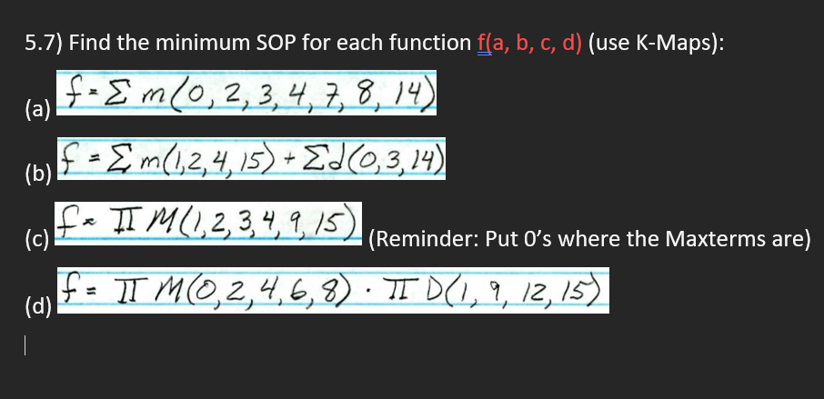 Solved 5.7) ﻿Find the minimum SOP for each function | Chegg.com