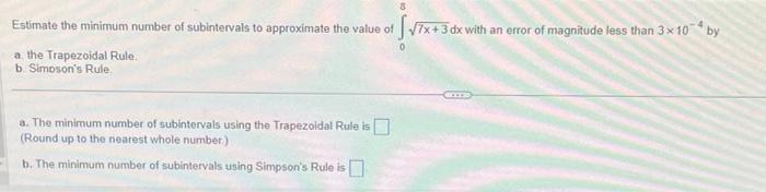 Solved Estimate the minimum number of subintervals to | Chegg.com