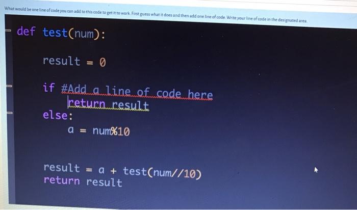 Solved What would be one line of code you can add to this | Chegg.com