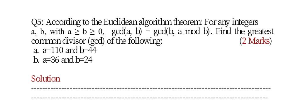 Solved Q5: According to the Euclidean algorithm theorem: For | Chegg.com