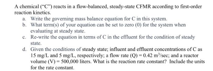Solved A chemical ("C") reacts in a flow-balanced, | Chegg.com