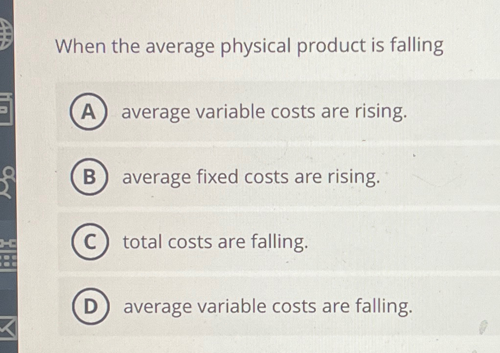 Solved When the average physical product is fallingaverage | Chegg.com