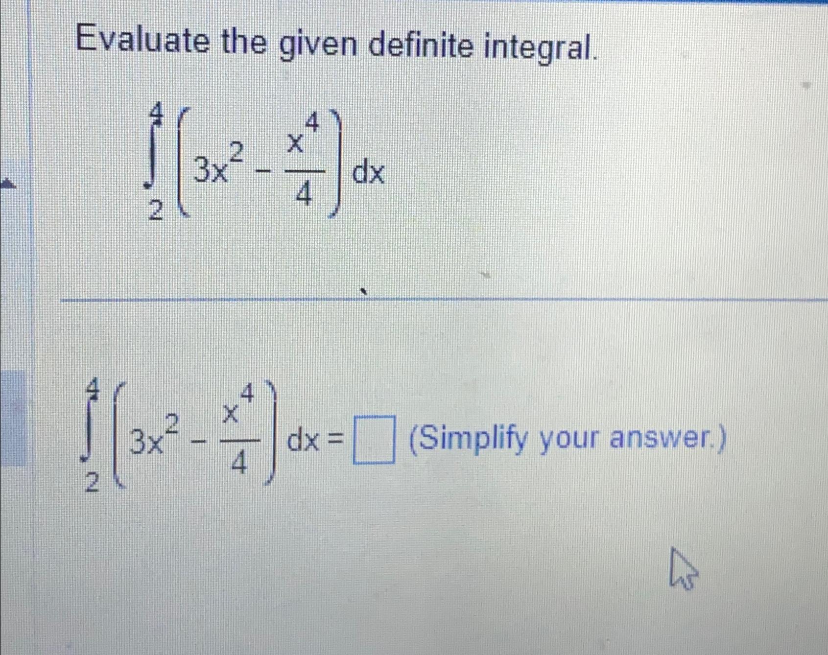 Solved Evaluate the given definite | Chegg.com