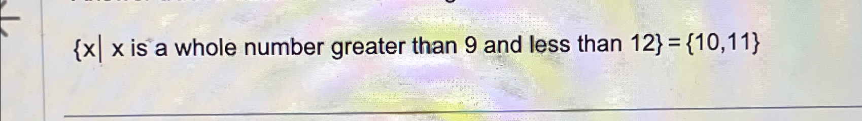Solved is a whole number greater than 9 ﻿and less than 12 | Chegg.com