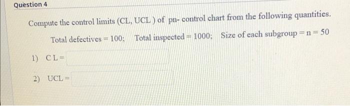 Solved Question 4 Compute the control limits (CL, UCL) of | Chegg.com