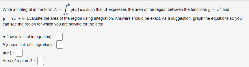 Solved Write an integral in the form A=∫abg(x)dx ﻿such that | Chegg.com