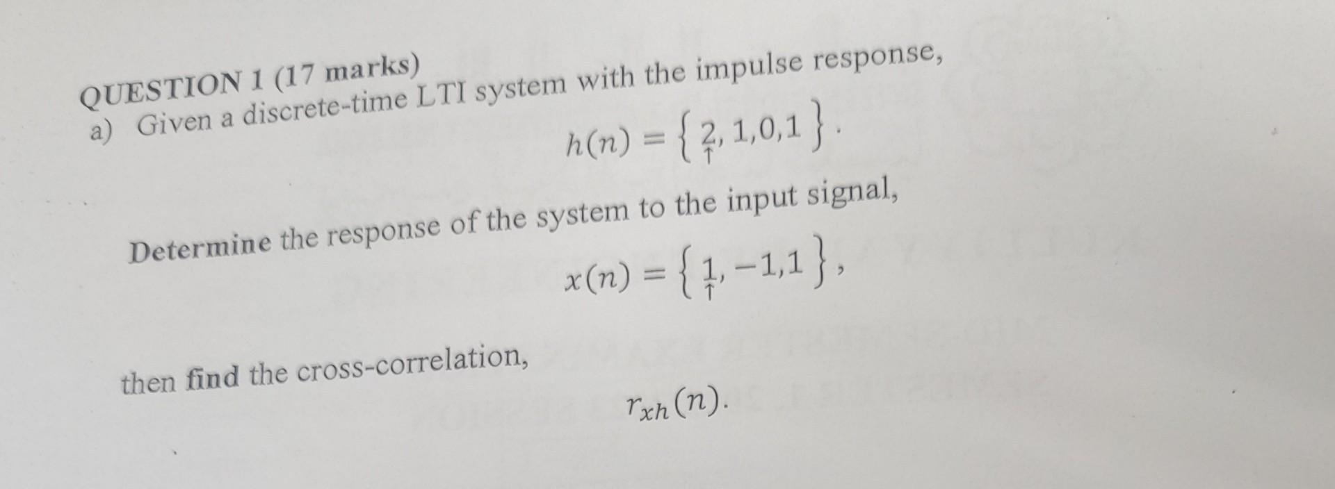 Solved QUESTION 1 (17 marks) a) Given a discrete-time LTI | Chegg.com