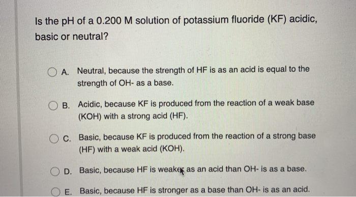 Solved Is the pH of a 0.200 M solution of potassium fluoride | Chegg.com