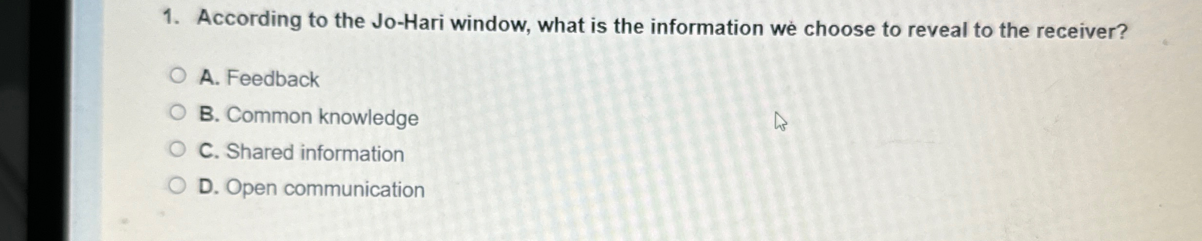 Solved According to the Jo-Hari window, what is the | Chegg.com