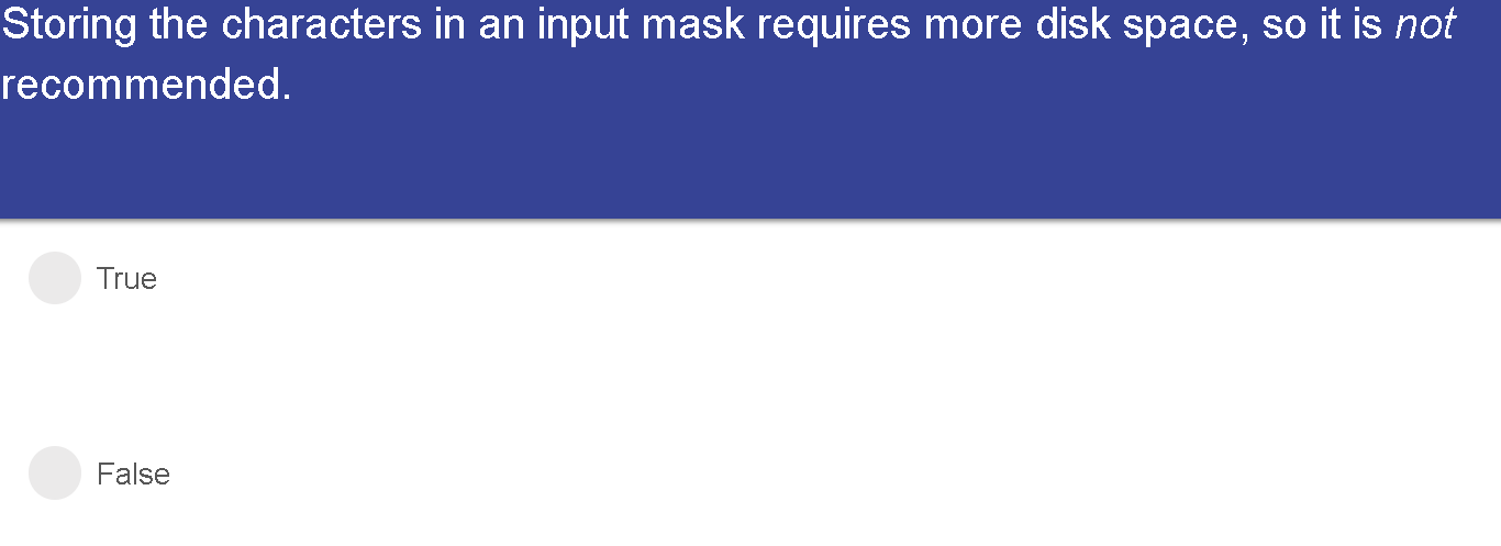 Solved Storing the characters in an input mask requires more | Chegg.com