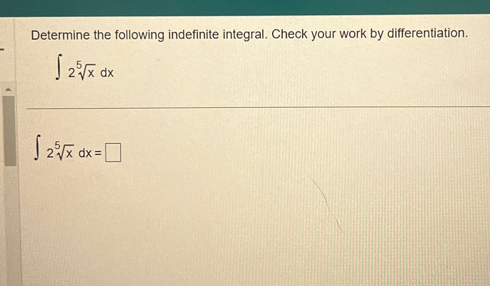 Solved Determine the following indefinite integral. Check | Chegg.com