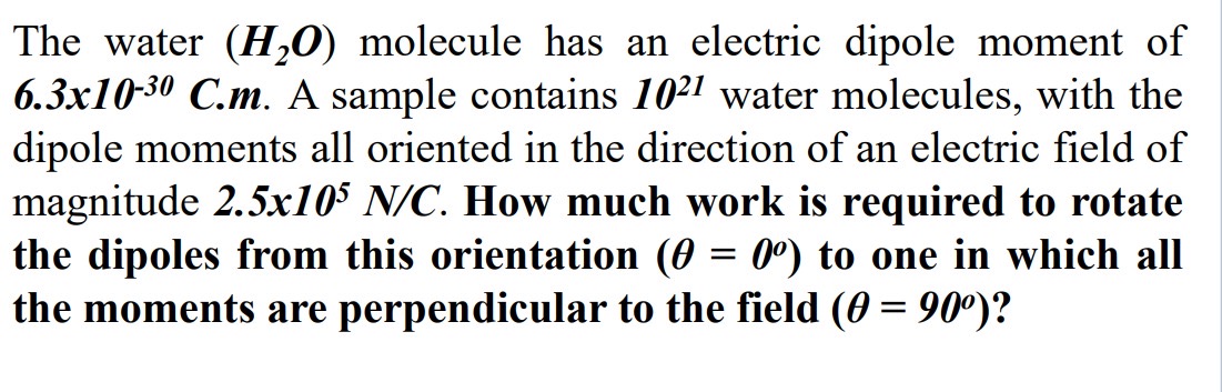 Solved The water (H2O) ﻿molecule has an electric dipole | Chegg.com