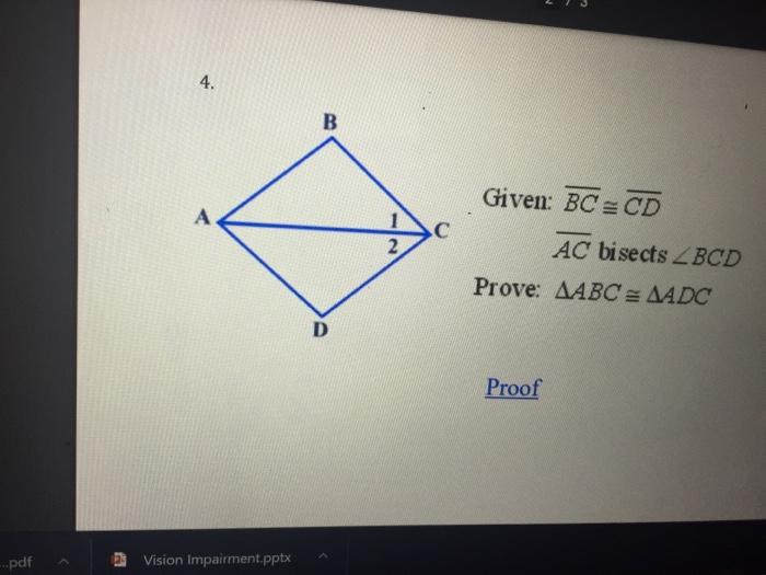 Solved 4. B Given: BC = CD A 1 2 AC bisects ZBCD Prove: AABC | Chegg.com