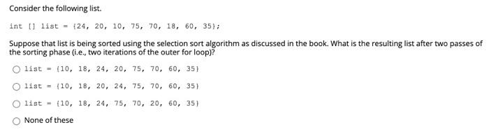 Solved Consider the following list. int [] list = 124, 20, | Chegg.com