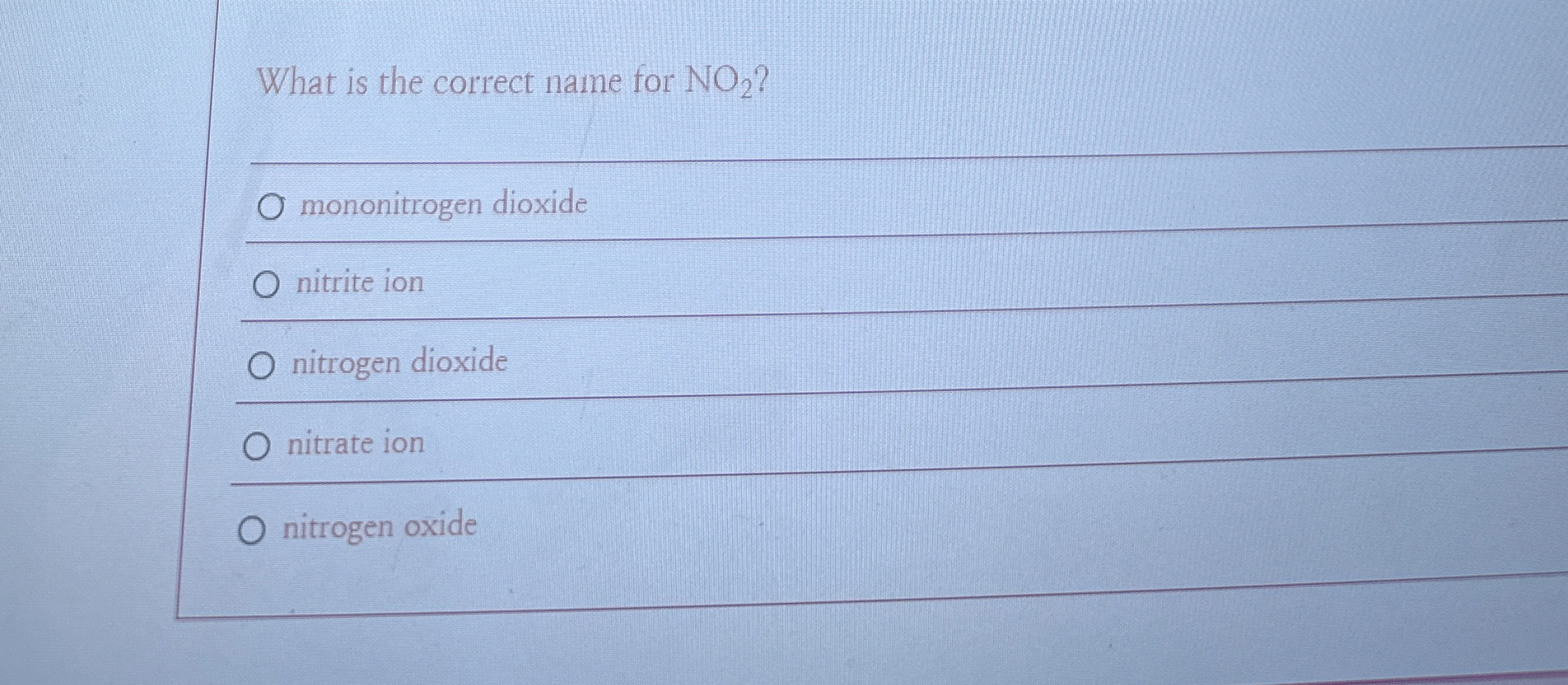 Solved What is the correct name for NO2 ?mononitrogen | Chegg.com