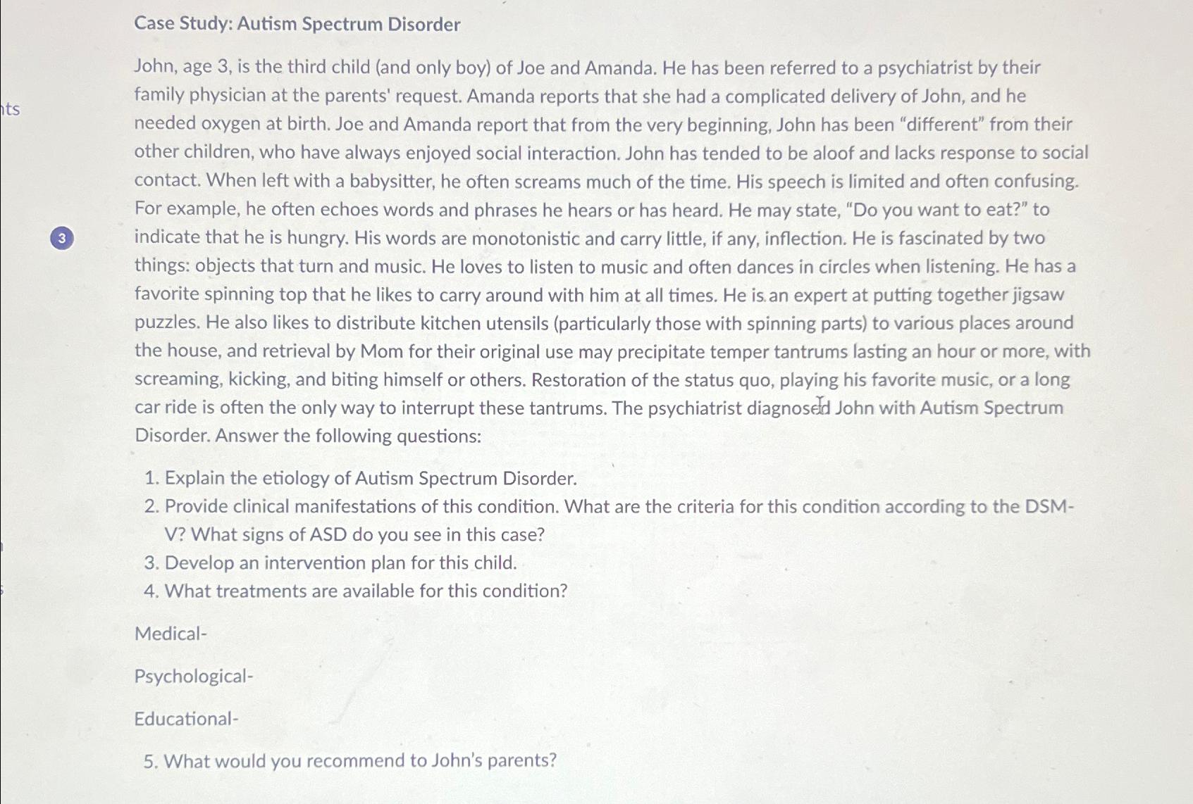 Solved Case Study: Autism Spectrum DisorderJohn, age 3, ﻿is | Chegg.com