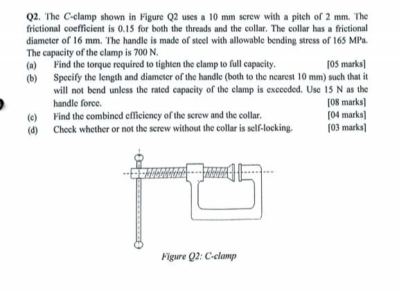 Solved Q2. The C-clamp shown in Figure Q2 uses a 10 mm screw | Chegg.com