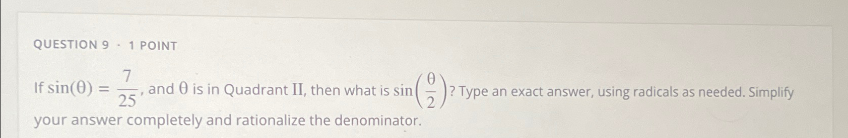 Solved QUESTION 9 - 1 ﻿POINTIf sin(θ)=725, ﻿and θ ﻿is in | Chegg.com