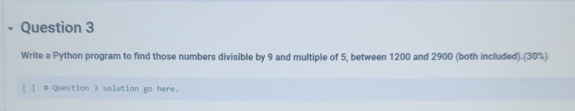 Solved Question 3 Write a Python program to find those | Chegg.com