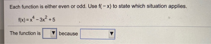 Solved Each function is either even or odd. Use f(-x) to | Chegg.com