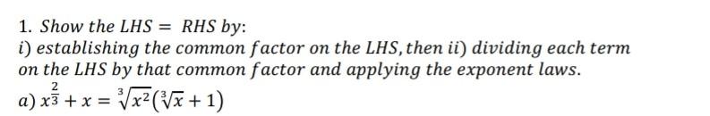 Solved 1. Show the LHS = RHS by: i) establishing the common | Chegg.com
