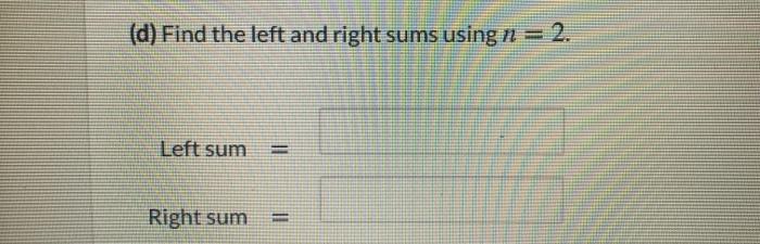 Solved Use the expressions for left and right sums and the | Chegg.com