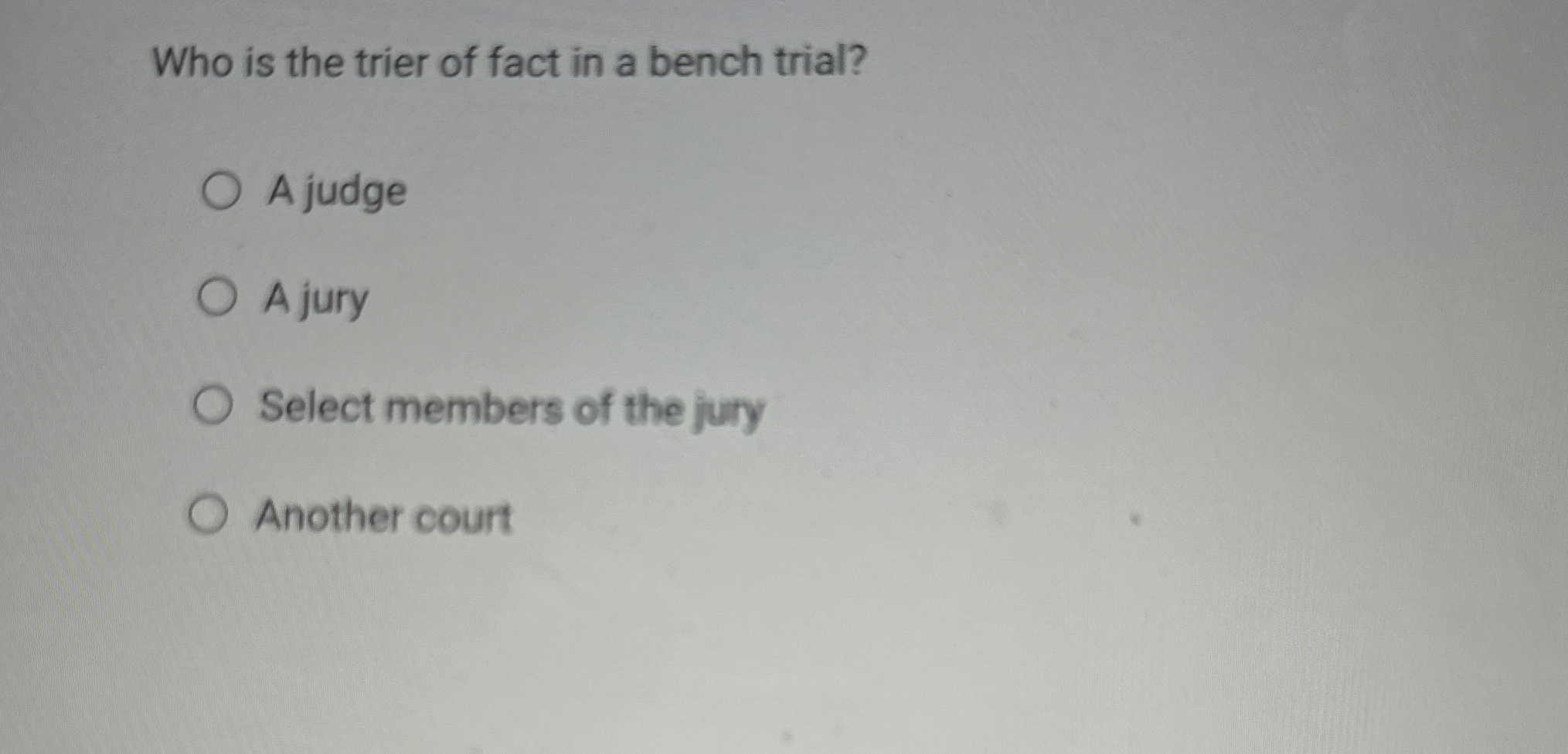Solved Who is the trier of fact in a bench trial?A judgeA | Chegg.com