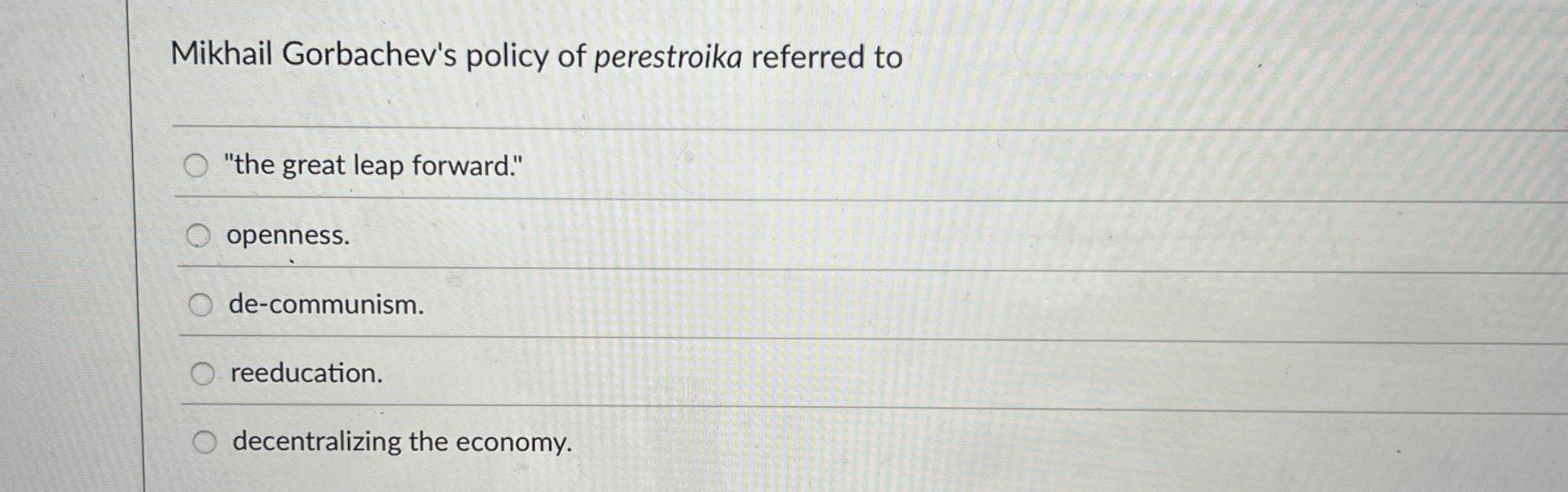 Solved Mikhail Gorbachev's policy of perestroika referred | Chegg.com