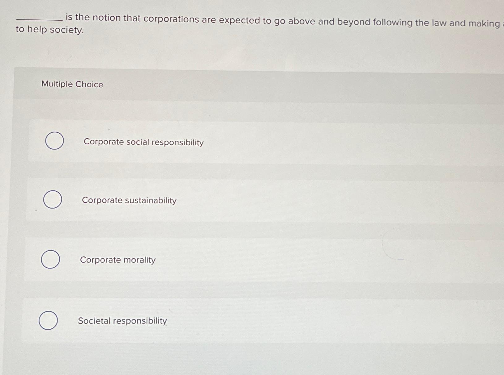 Solved is the notion that corporations are expected to go | Chegg.com