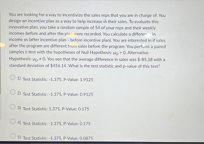 Solved You are looking for a way to incentivize the sales | Chegg.com
