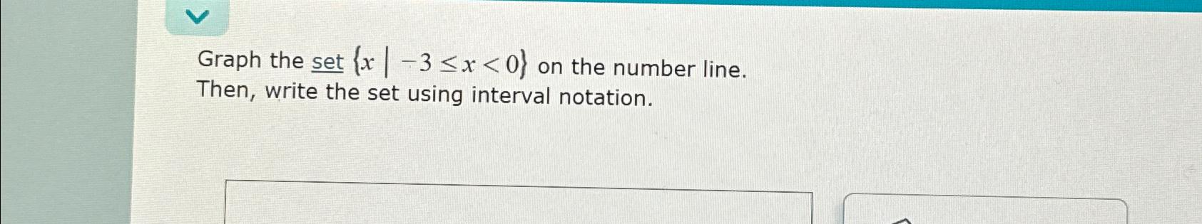 Solved Graph the set {x|-3≤x
